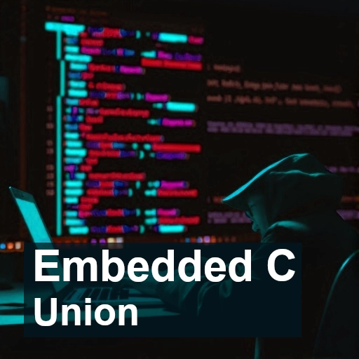 Unions in C: A Comprehensive Guide - Foxipex